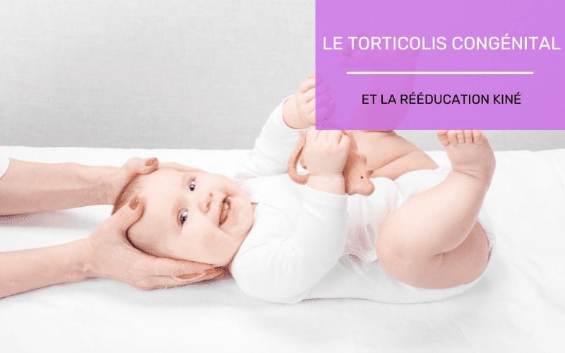 Le Kiné dans le traitement du torticolis congénital | SSK Formation